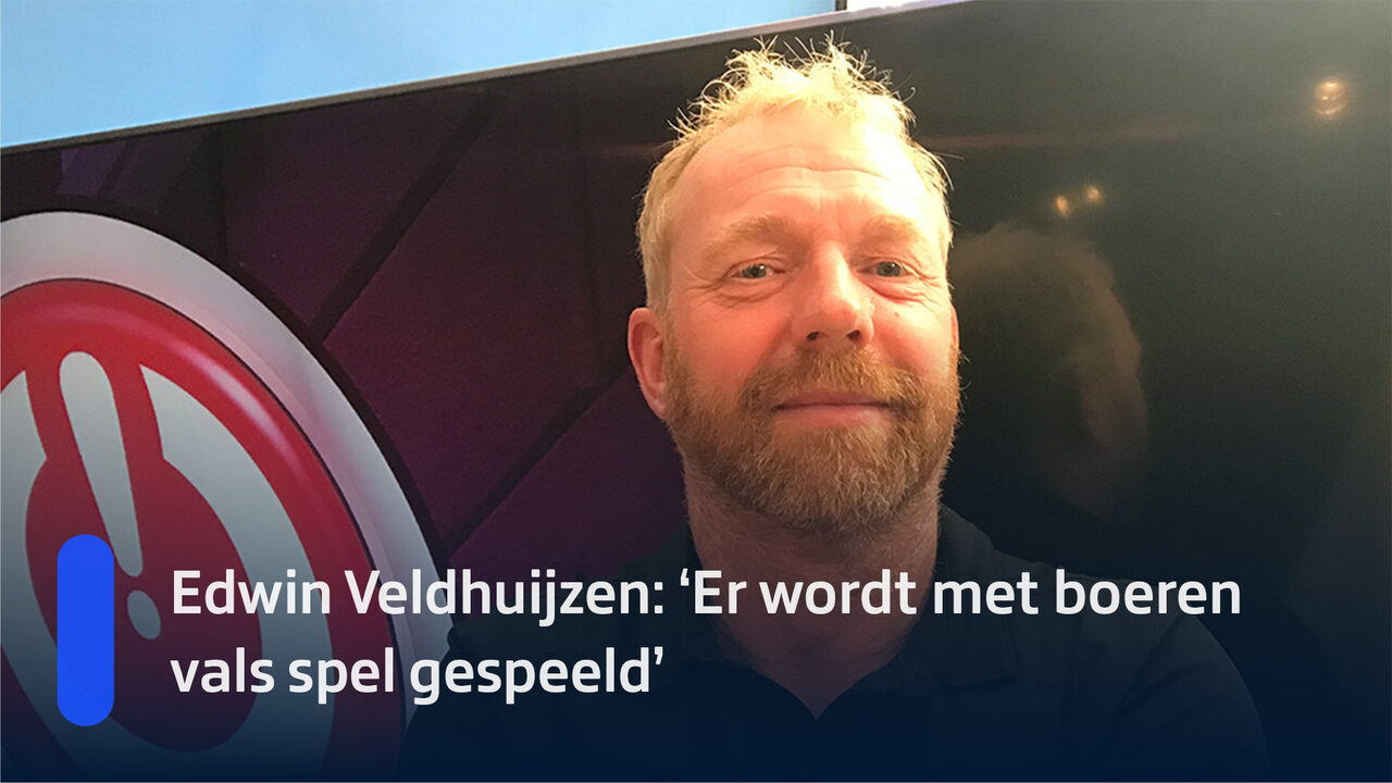 Edwin Veldhuijzen: ‘Er wordt met boeren vals spel gespeeld’ | NPO Radio 1