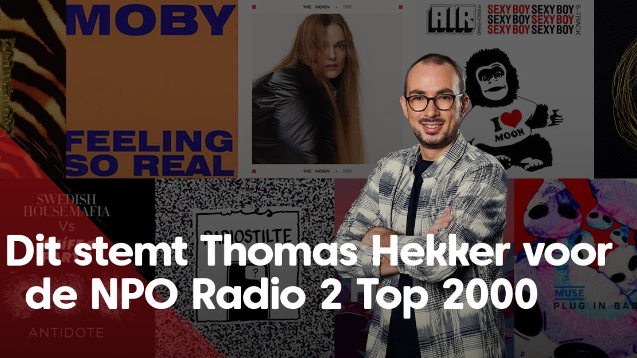 Dit is de NPO Radio 2 Top 2000 stemlijst van Thomas Dekker