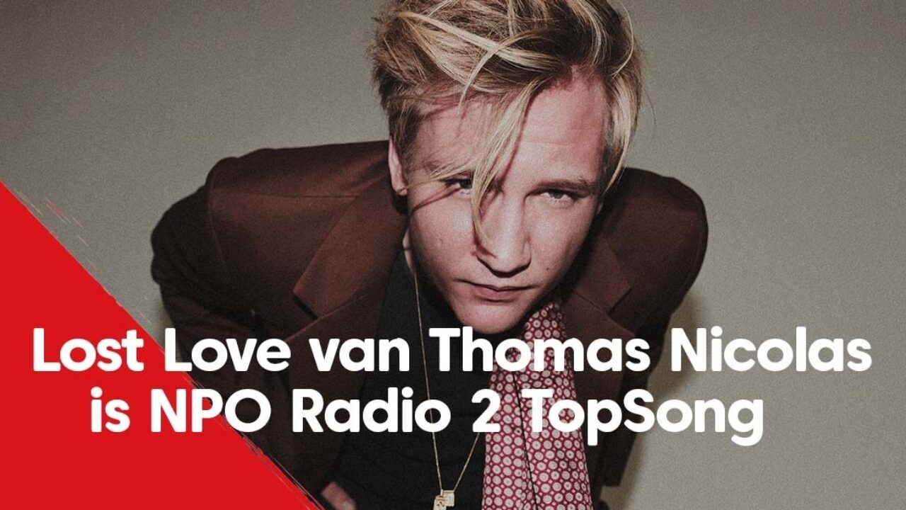 Thomas Nicolas scoort NPO Radio 2 TopSong met debuutsingle Lost Love