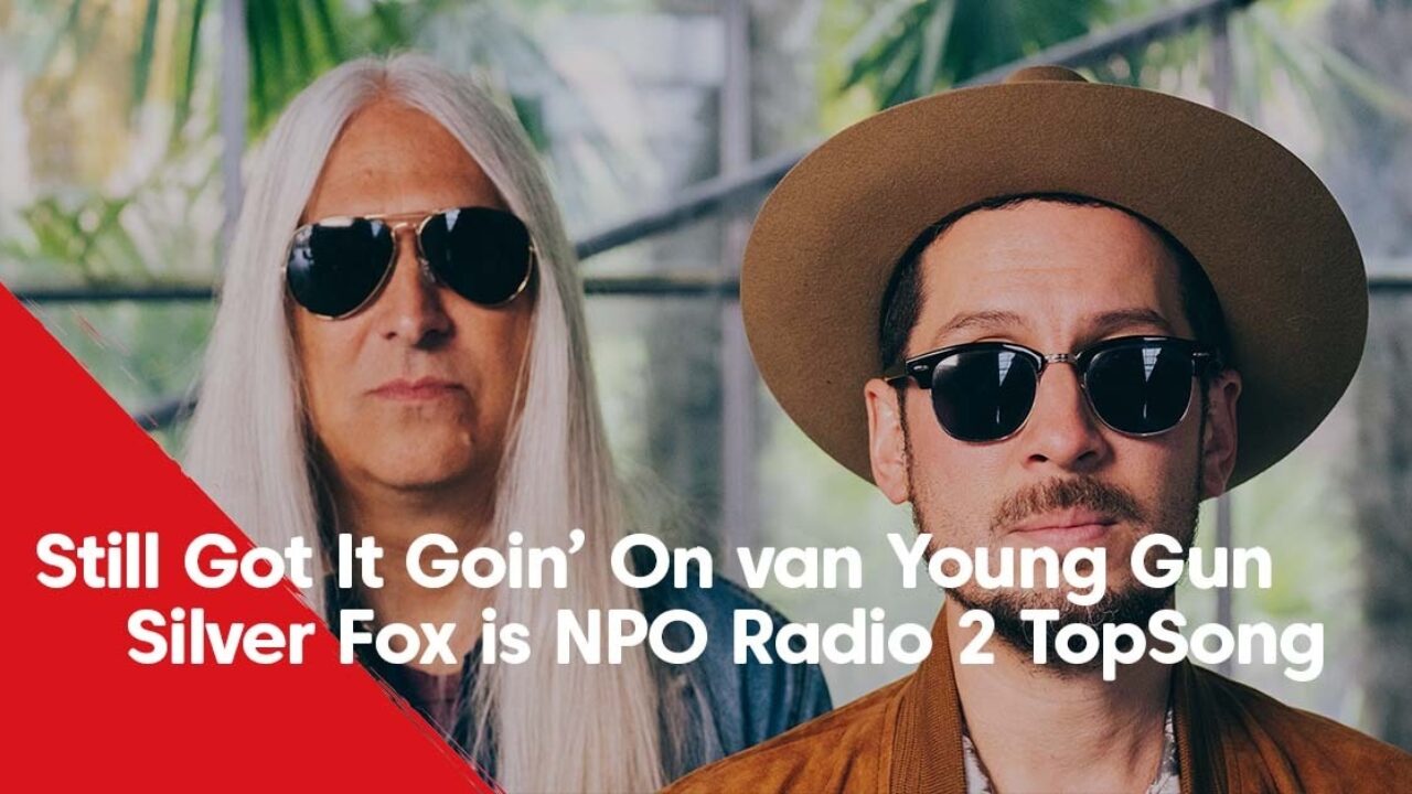 Young Gun Silver Fox slaat opnieuw toe met TopSong Still Got It Going ...