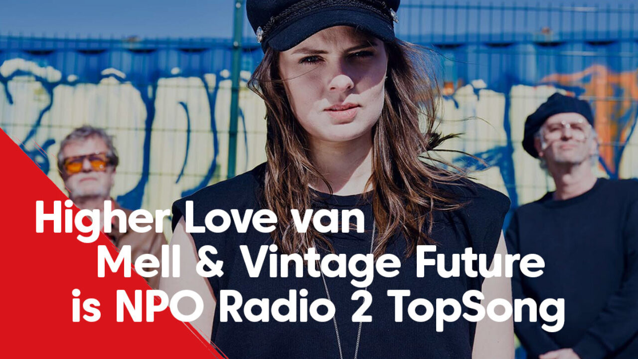 Mell & Vintage Future pakt met Higher Love bijzondere TopSong voor KWF ...