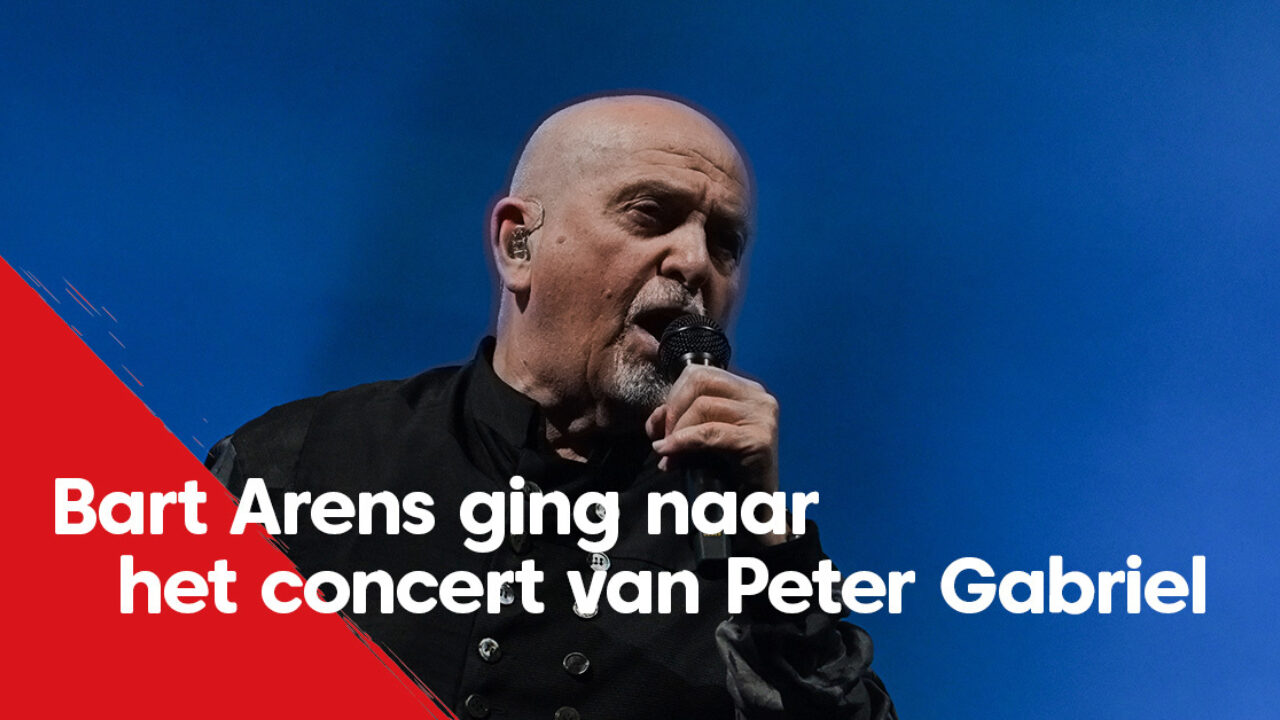 Bart Arens was bij Peter Gabriel en dit is zijn verslag: 'Hij is nog ...