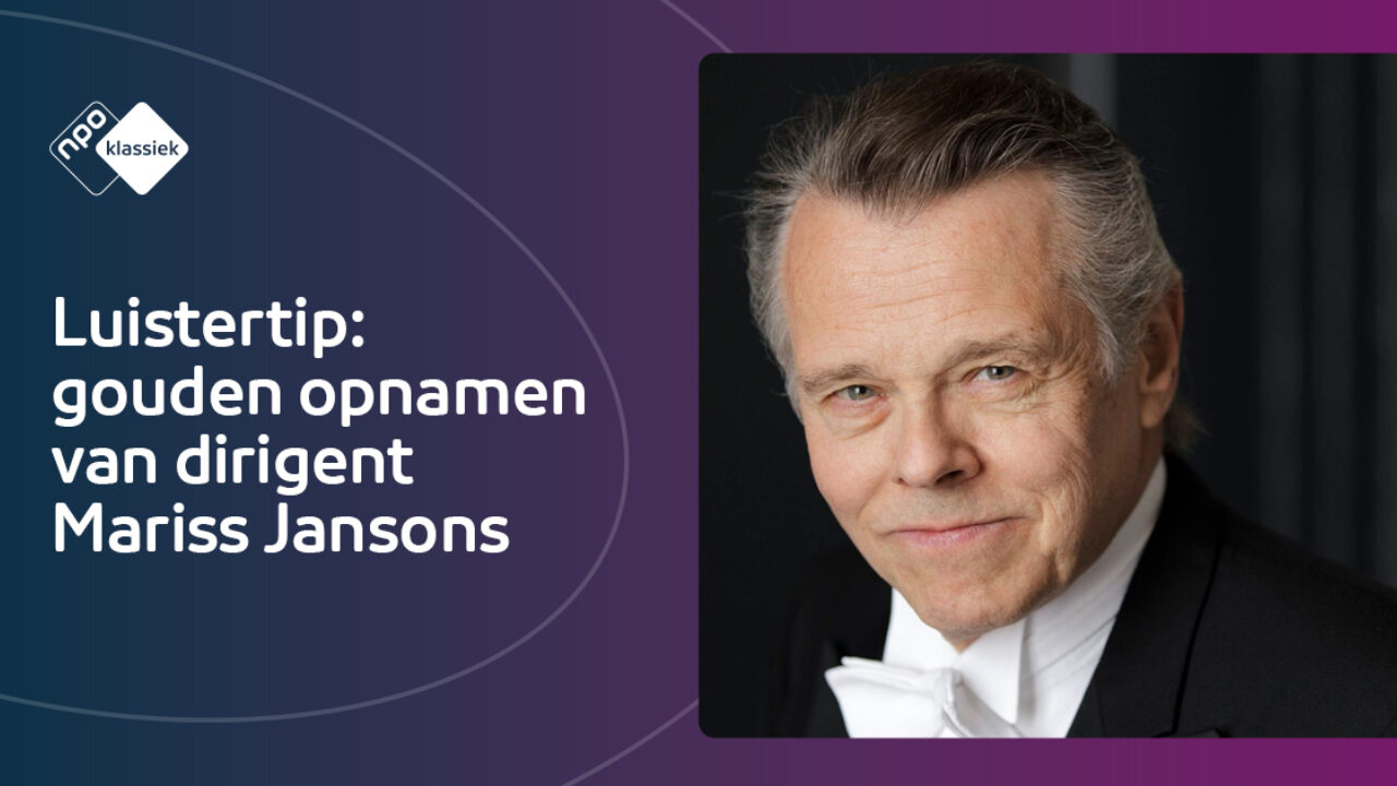 Gouden opnamen van Mariss Jansons | NPO Klassiek