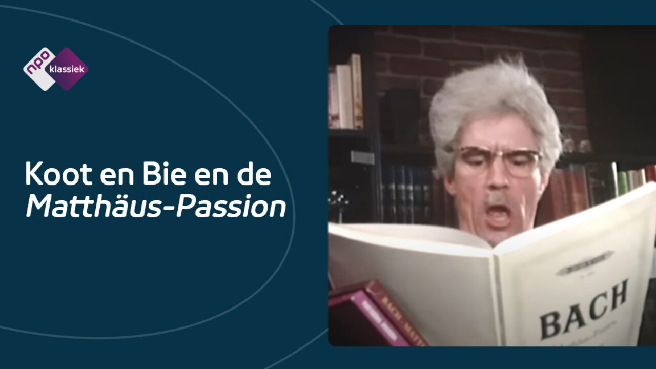 Koot en Bie en de Matthäus-Passion | NPO Klassiek