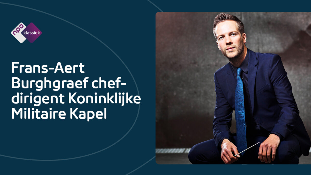 Frans-Aert Burghgraef nieuwe chef-dirigent van Koninklijke Militaire Kapel | NPO Klassiek