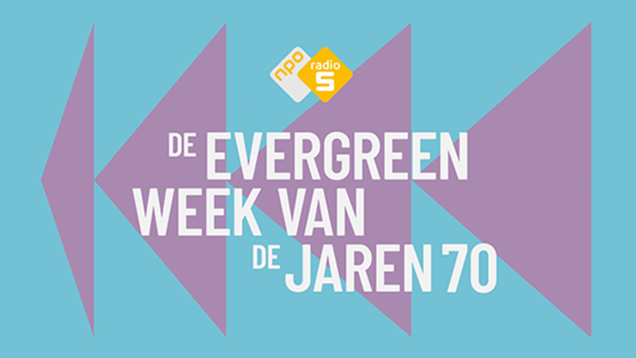 De Evergreen Week van de Jaren 70 | NPO Radio 5 | NPO Radio 5